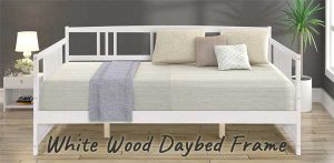Cheap White Wood Daybed Frame & 3 Big Advantages
